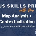 2021 AP U.S. Skills with Daniel Jocz Episode #4 | Map Analysis ...
