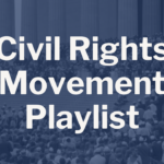 Civil Rights Movement Playlist | Bill of Rights Institute