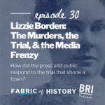 Lizzie Borden: The Murders, the Trial, & the Media Frenzy | Bill of ...