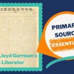 William Lloyd Garrison's The Liberator | Primary Source Essentials ...