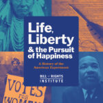 Life, Liberty, and the Pursuit of Happiness | Bill of Rights Institute