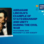 Abraham Lincoln’s Example of Statesmanship and Unity During the Civil ...