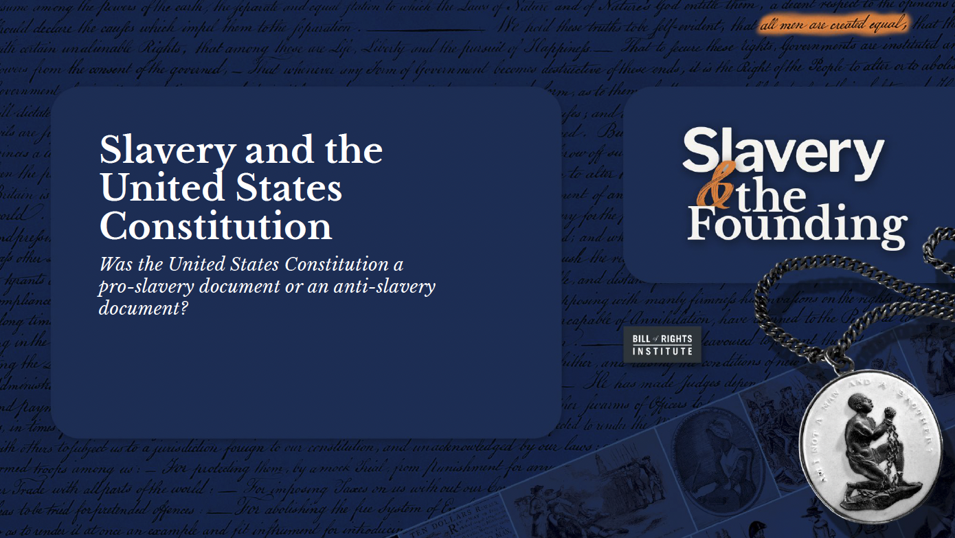Powerpoint: Slavery and the US Constitution | Bill of Rights Institute