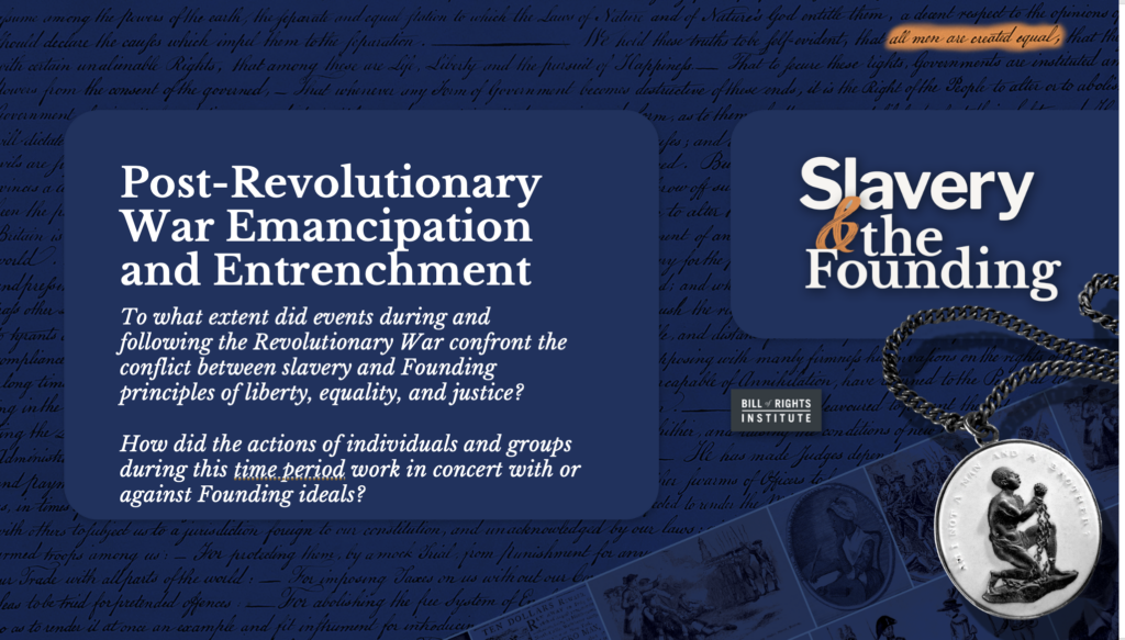 Powerpoint: Post Revolutionary War Emancipation | Bill of Rights Institute