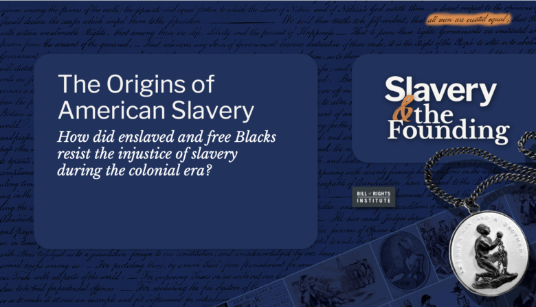 Powerpoint: Origins of American Slavery | Bill of Rights Institute