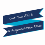 Unit 2: AP Style Free Response Question (FRQ) and 4-Argumentation Essay ...
